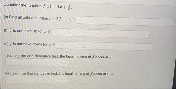 Solved Consider the function f(x)=4x+x8. (a) Find all | Chegg.com
