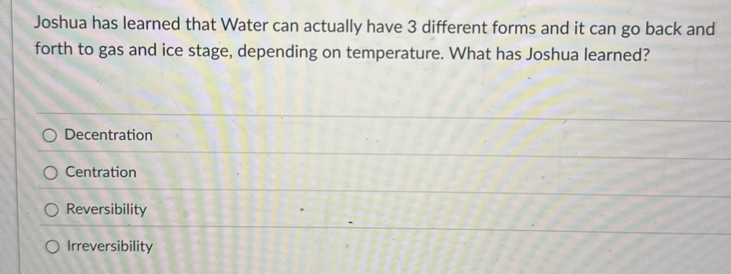Solved Joshua has learned that Water can actually have 3 | Chegg.com