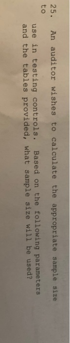 Solved 25. An auditor wishes to calculate the appropriate | Chegg.com