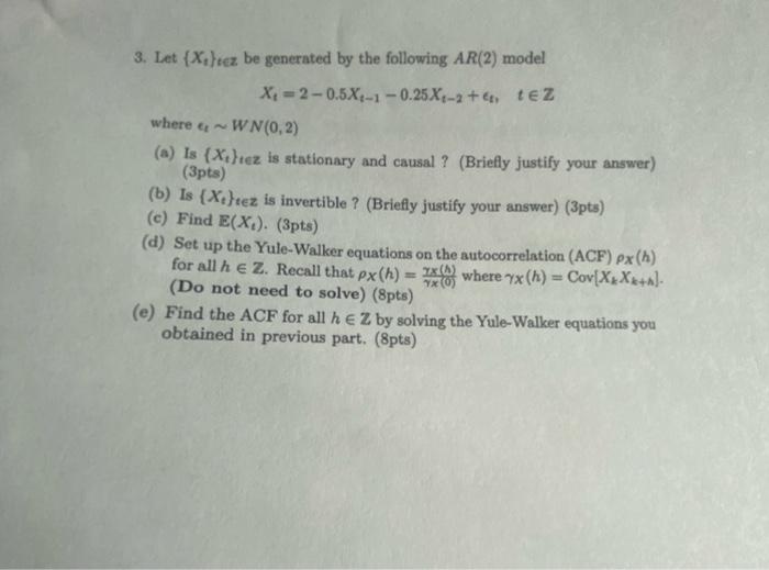 Solved 3. Let {Xt}i∈z be generated by the following AR(2) | Chegg.com