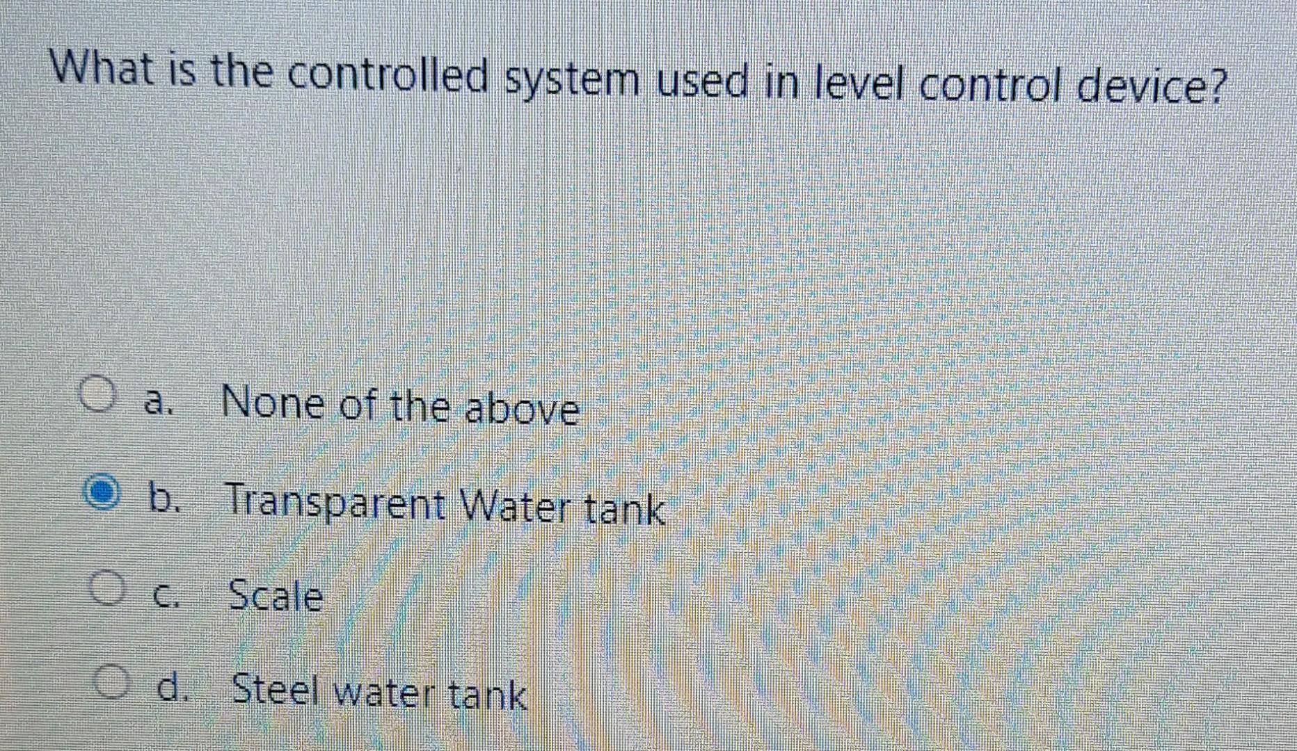Solved What is the controlled system used in level control | Chegg.com