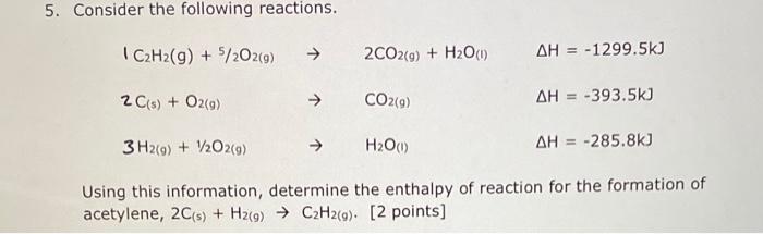 Solved 5. Consider the following reactions. C2H2(g) + | Chegg.com