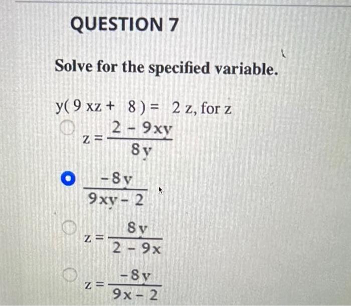 Solved Solve for the specified variable. y(9xz+8)=2z, for | Chegg.com
