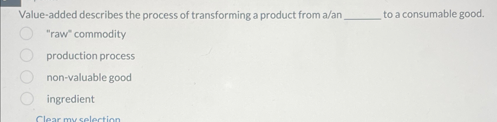 Solved Value-added describes the process of transforming a | Chegg.com