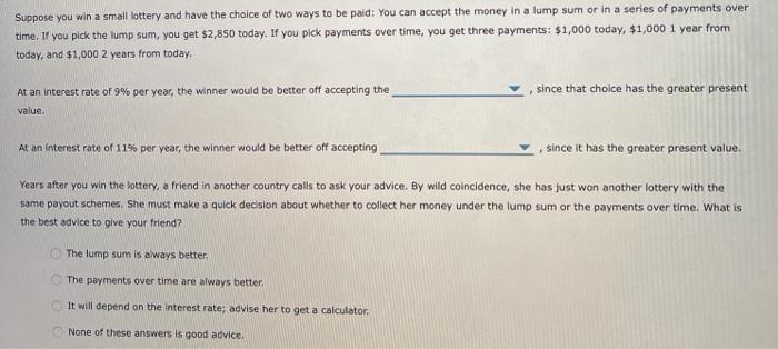 Solved Suppose you win a small lottery and have the choice | Chegg.com