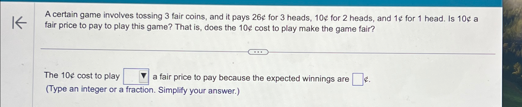 Solved A certain game involves tossing 3 ﻿fair coins, and it | Chegg.com