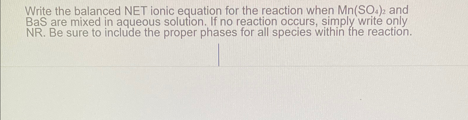 Write the balanced NET ionic equation for the | Chegg.com