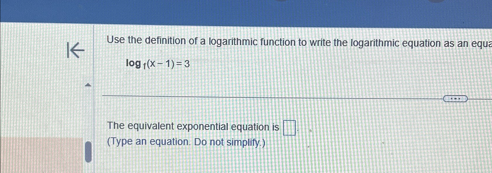 Solved Use the definition of a logarithmic function to write | Chegg.com
