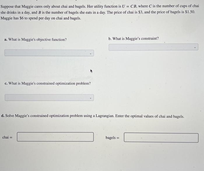 Solved Suppose that Maggie cares only about chai and bagels. | Chegg.com