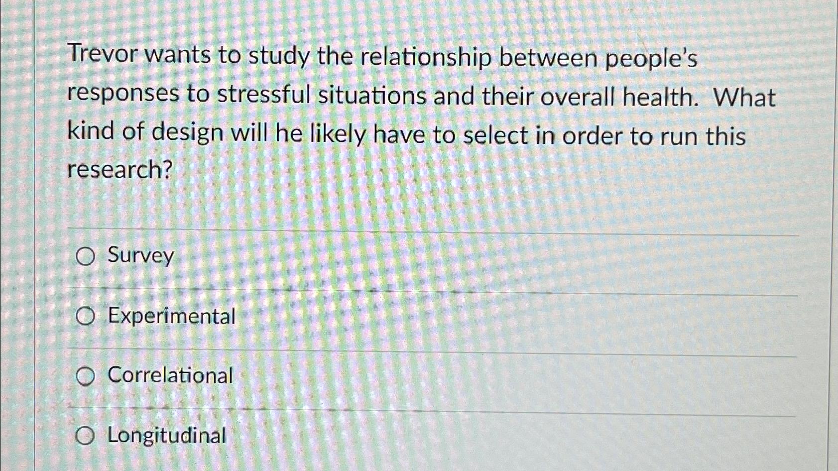 Solved Trevor wants to study the relationship between | Chegg.com