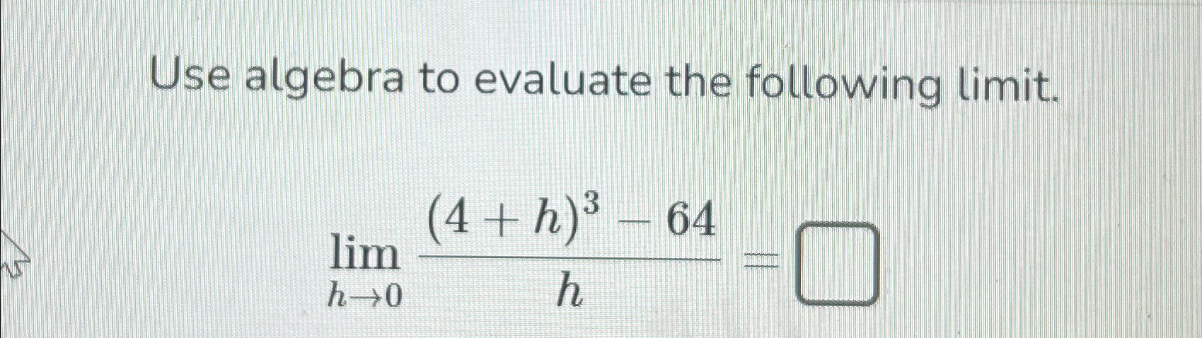 Solved Use algebra to evaluate the following | Chegg.com