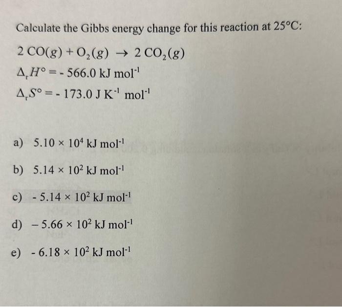Solved Calculate the Gibbs energy change for this reaction | Chegg.com