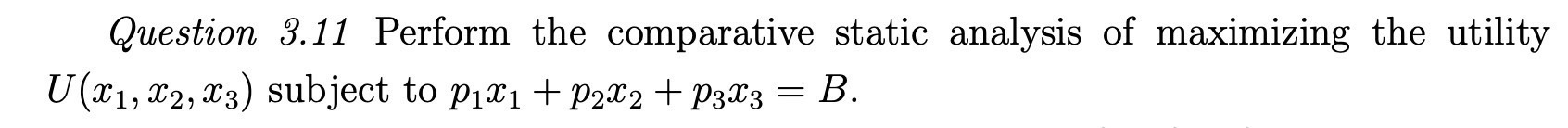 Solved Question 3.11 ﻿Perform the comparative static | Chegg.com