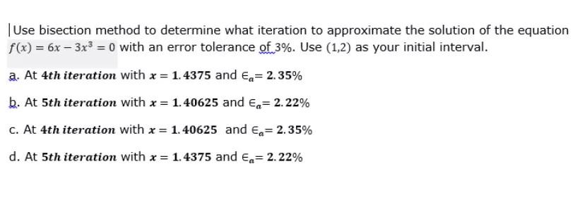 Solved Use bisection method to determine what iteration to | Chegg.com