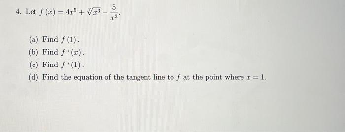 Solved 4. Let f(x)=4x5+7x3−x35. (a) Find f(1). (b) Find | Chegg.com