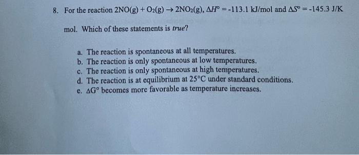 Solved 8. For the reaction 2NO(g) + O2(g) → 2NO2(g), AH = | Chegg.com