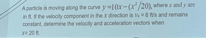 Solved A particle is moving along the curve y=10x−(x2/20), | Chegg.com