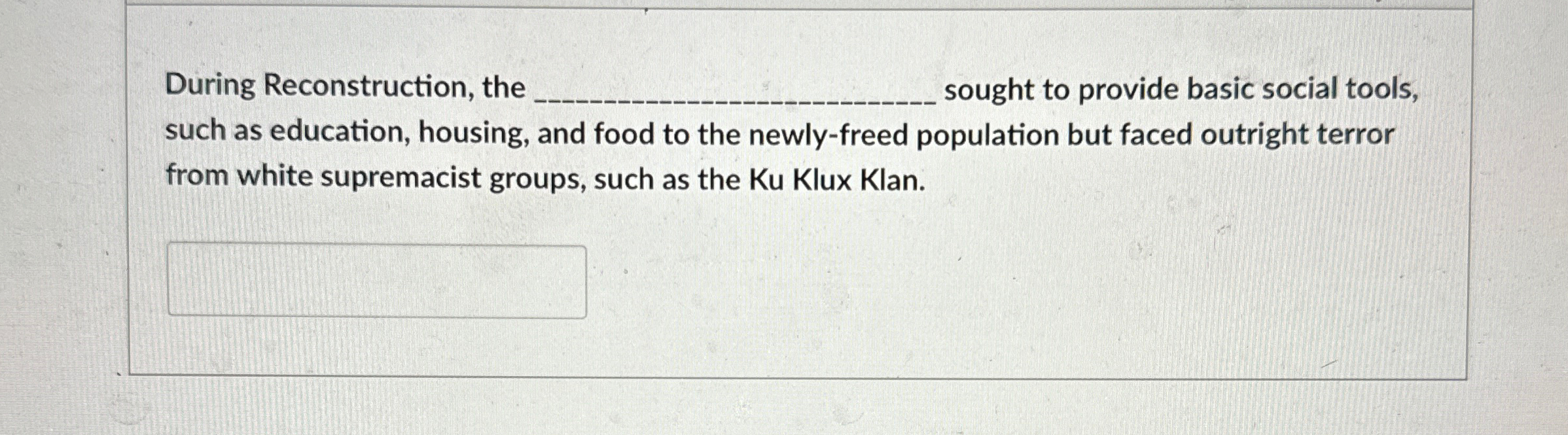 Solved During Reconstruction, the q, ﻿sought to provide | Chegg.com