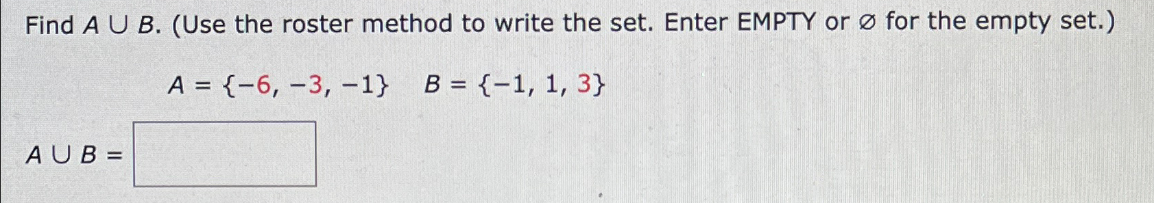 Solved Find A∪B. (Use the roster method to write the set. | Chegg.com