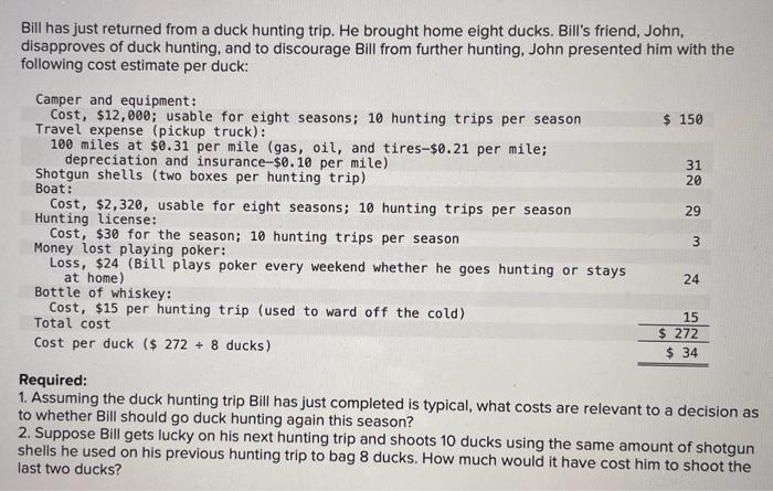 Solved Bill has just returned from a duck hunting trip. He | Chegg.com
