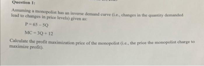 Solved Assuming a monopolist has an inverse demand curve | Chegg.com