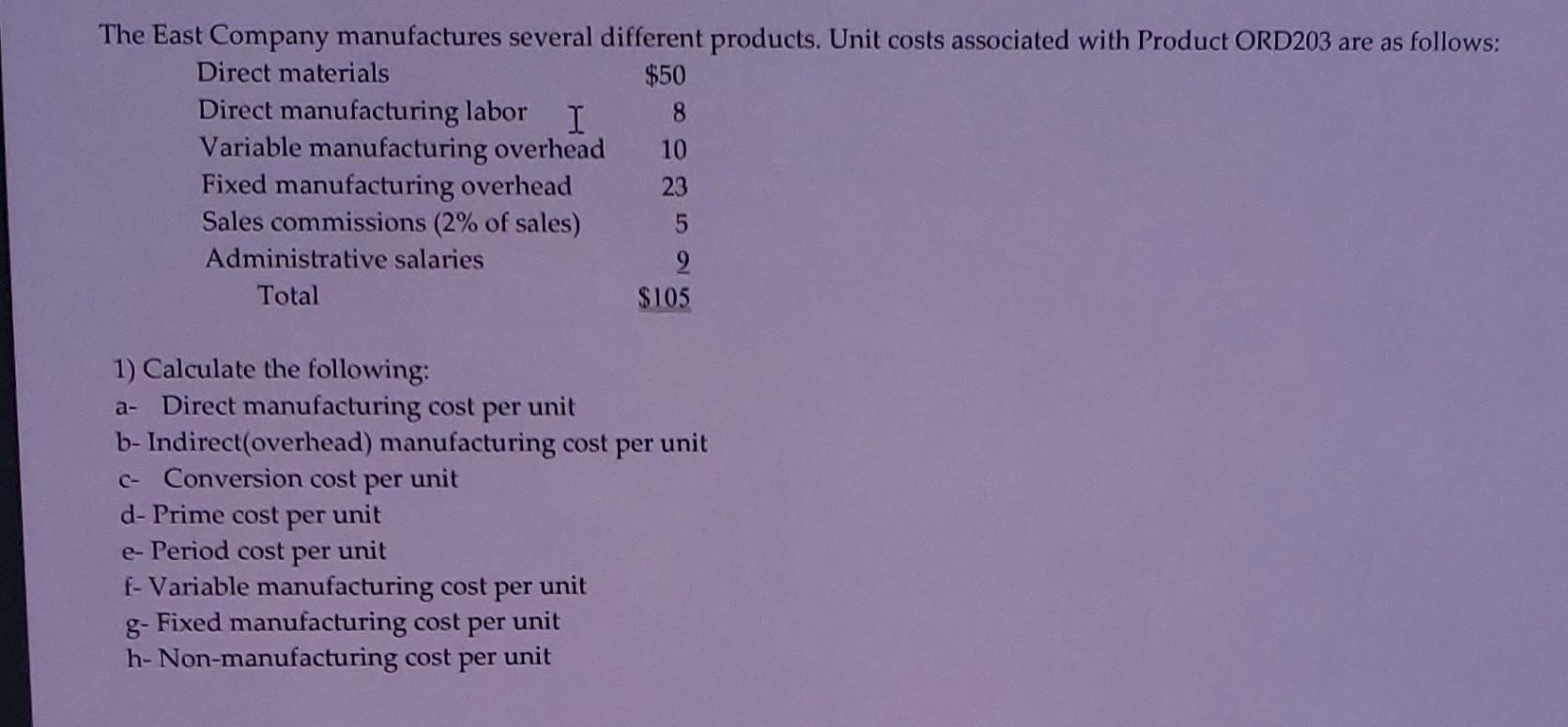 Solved 1) Calculate the following: a- Direct manufacturing | Chegg.com