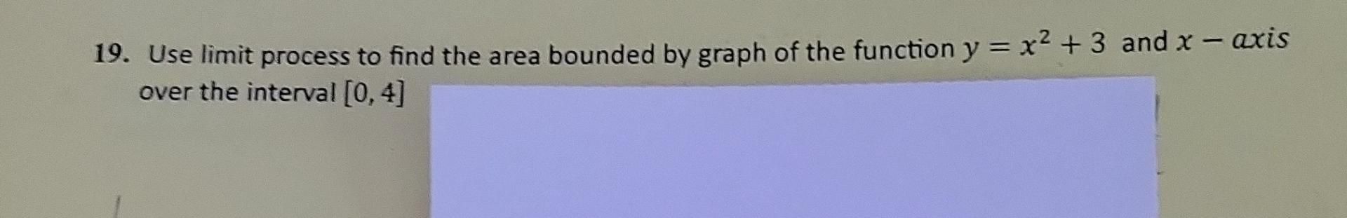 Solved 19. Use limit process to find the area bounded by | Chegg.com