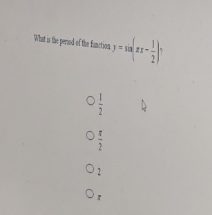 Solved What is the period of the function y=sin(πx-12) ? | Chegg.com