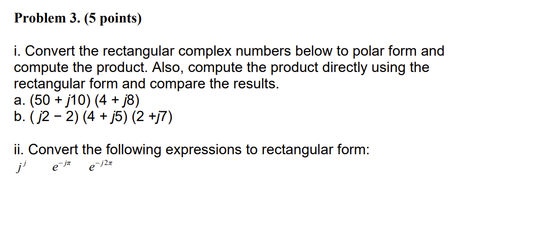 Solved Problem 3. (5 ﻿points) ﻿i. ﻿Convert the rectangular | Chegg.com