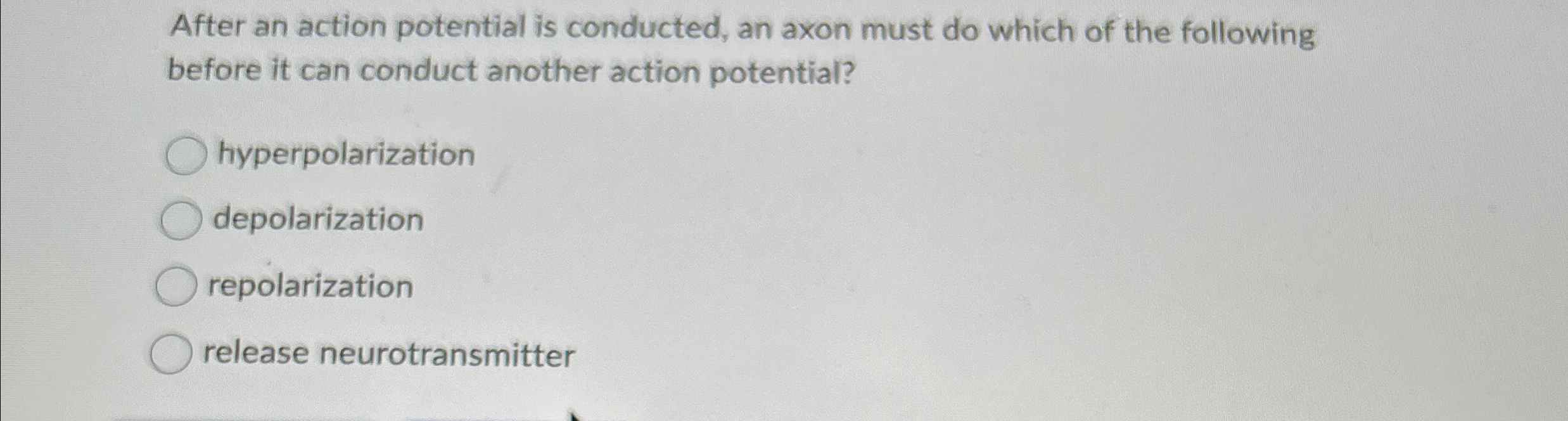 Solved After an action potential is conducted, an axon must | Chegg.com