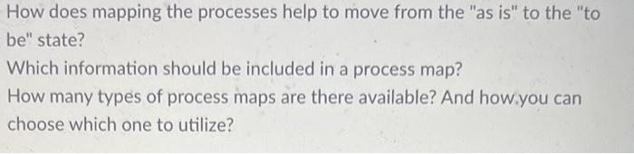 Solved How does mapping the processes help to move from the | Chegg.com