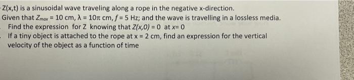 Solved Zlx,t) is a sinusoidal wave traveling along a rope in | Chegg.com
