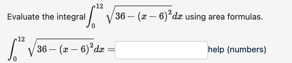 Solved Evaluate the integral ∫01236-(x-6)22dx ﻿using area | Chegg.com