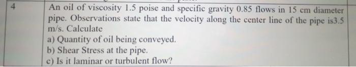 Solved An oil of viscosity 1.5 poise and specific gravity | Chegg.com