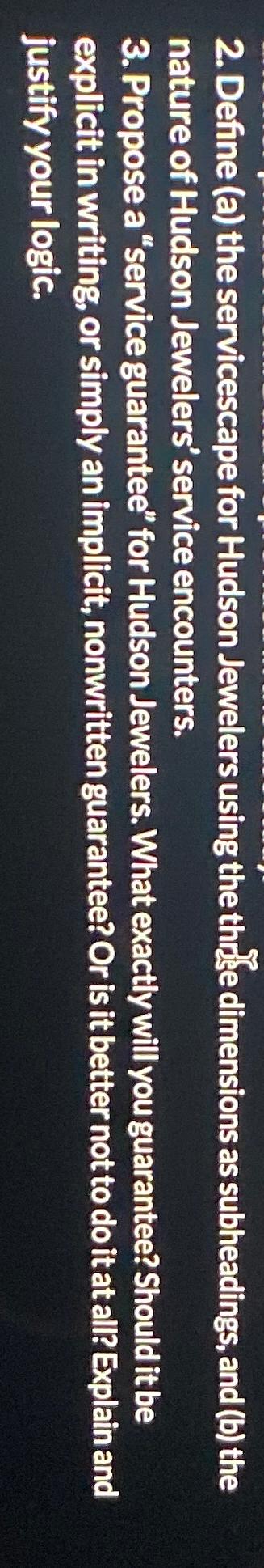 Solved Define (a) ﻿the servicescape for Hudson Jewelers | Chegg.com