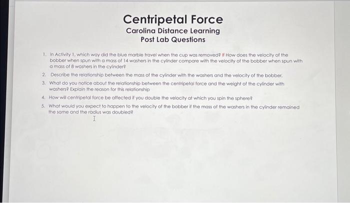 Centripetal Force Carolina Distance Learning Post Lab | Chegg.com