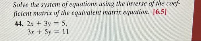 Solved Solve the system of equations using the inverse of | Chegg.com