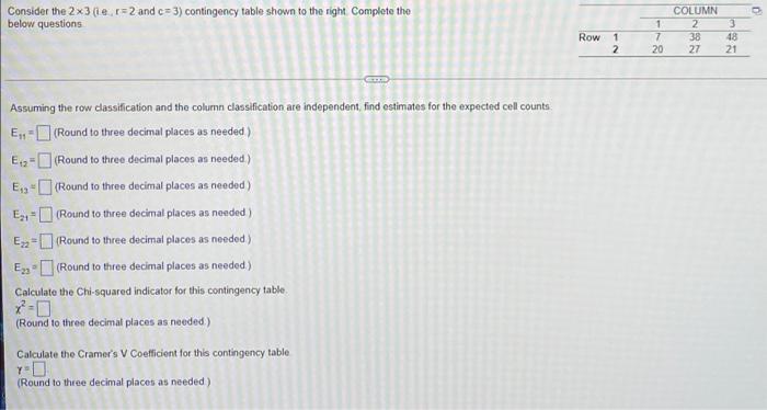 Solved Consider the 2x3(e. r=2 and c=3) contingency table | Chegg.com