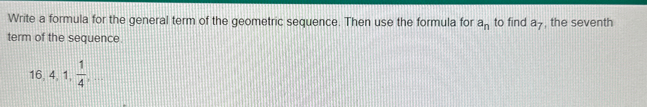 Solved Write a formula for the general term of the geometric | Chegg.com