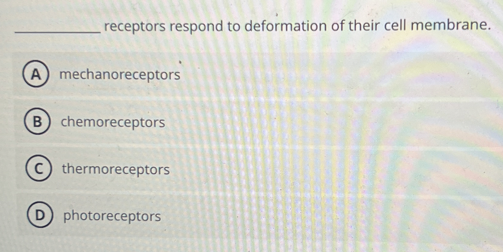 Solved receptors respond to deformation of their cell | Chegg.com