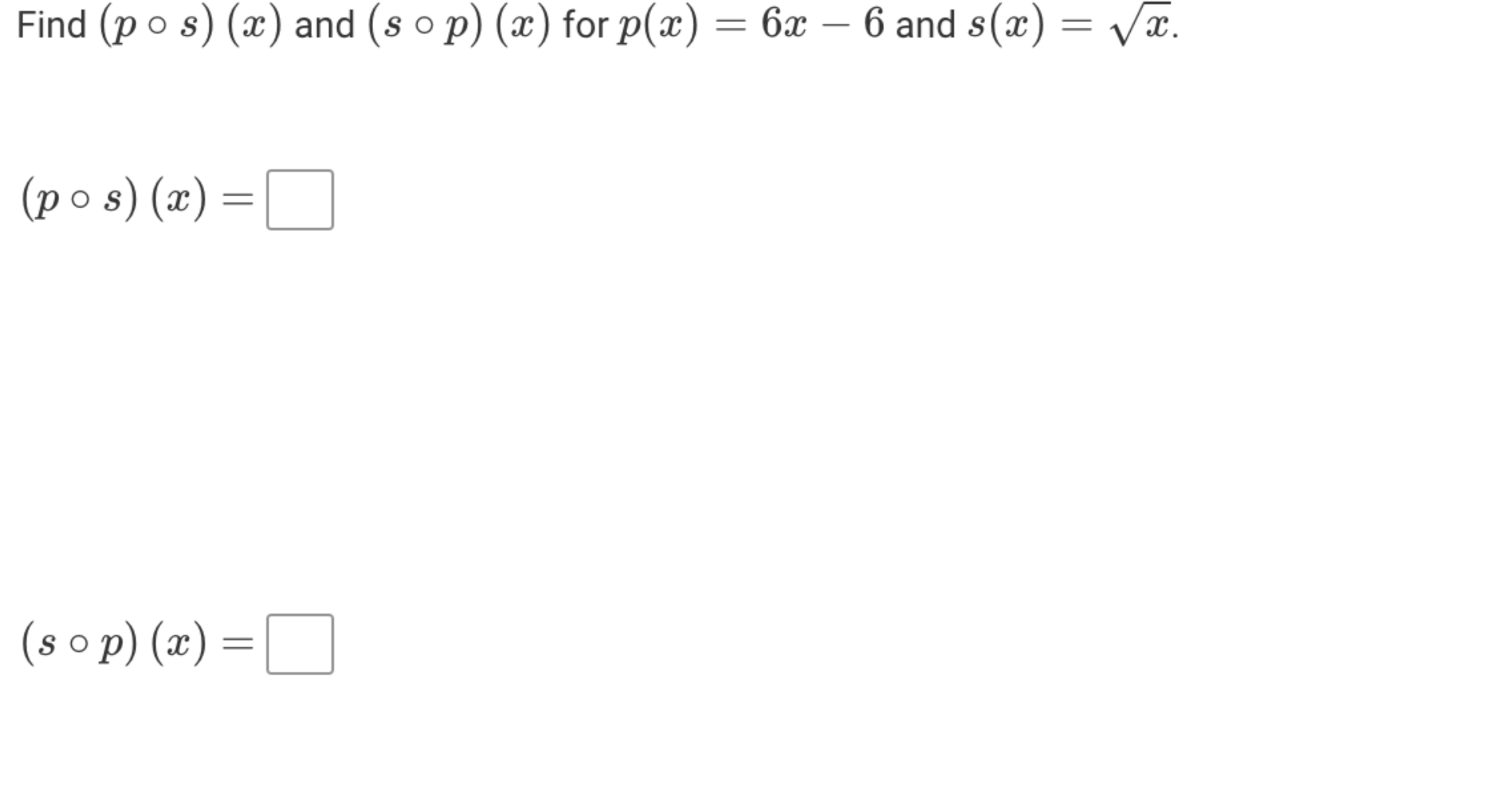Solved Find (p@s)(x) ﻿and (s@p)(x) ﻿for p(x)=6x-6 ﻿and | Chegg.com
