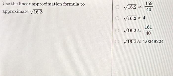 Solved Use the linear approximation formula to approximate | Chegg.com