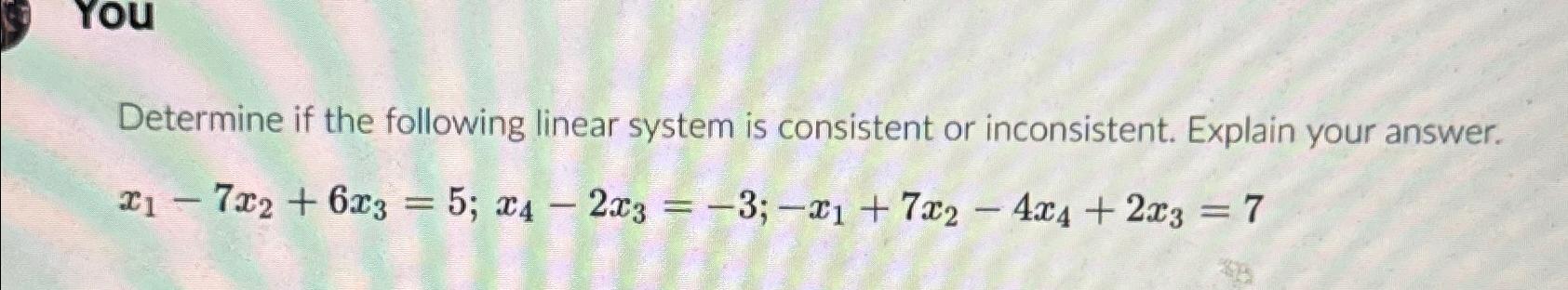 Solved Determine if the following linear system is | Chegg.com