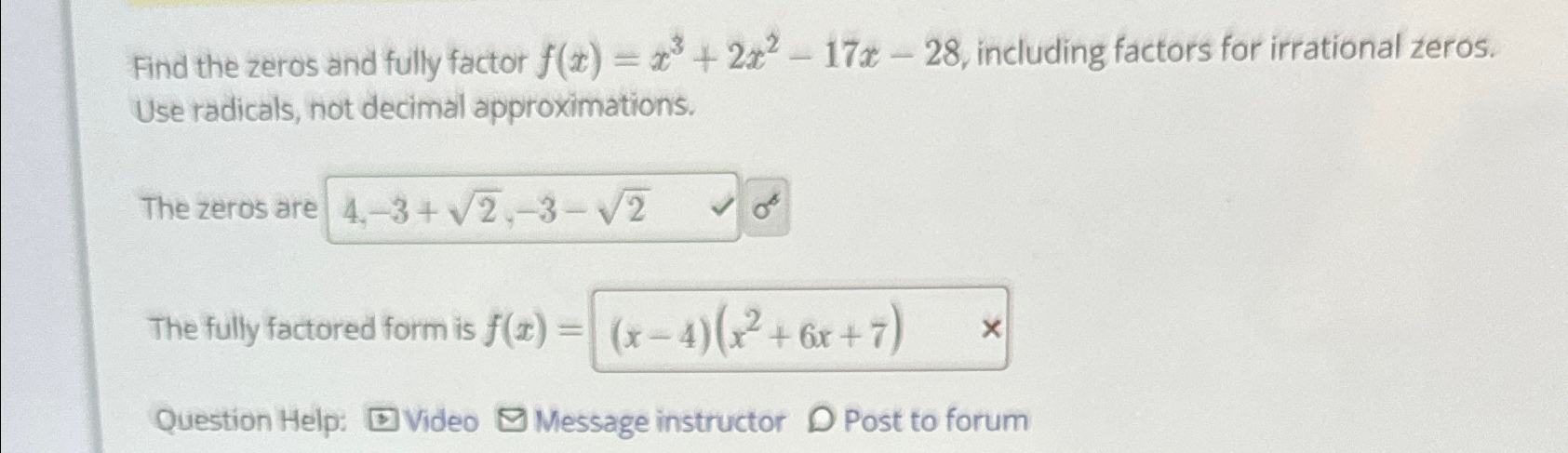 Solved Find the zeros and fully factor f(x)=x3+2x2-17x-28, | Chegg.com