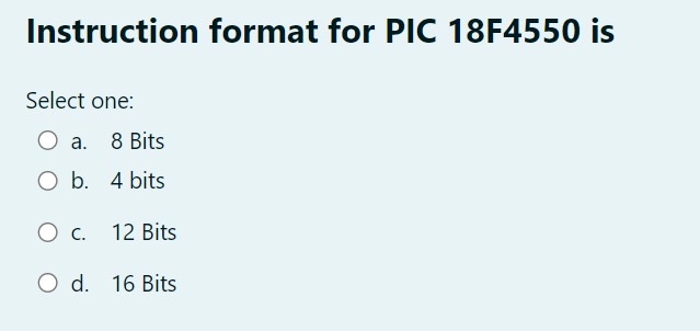 Solved Instruction format for PIC 18F4550 ﻿isSelect one:a. 8 | Chegg.com