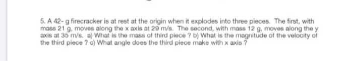 Solved 5. A 42-g firecracker is at rest at the origin when | Chegg.com
