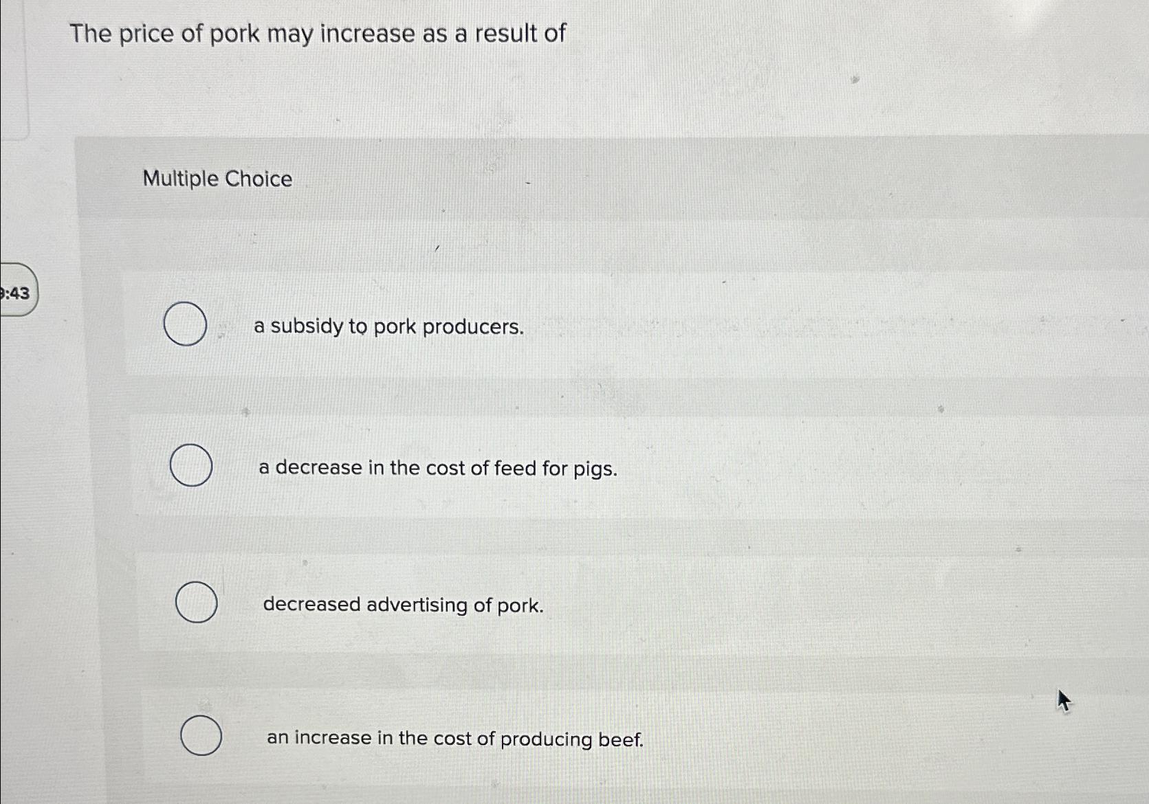 Solved The price of pork may increase as a result ofMultiple | Chegg.com