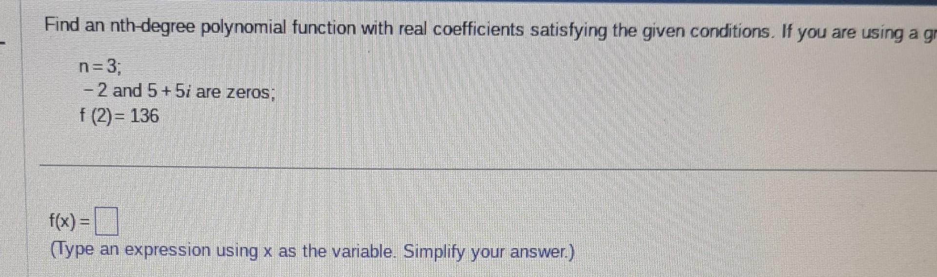 Solved Find an nth-degree polynomial function with real | Chegg.com
