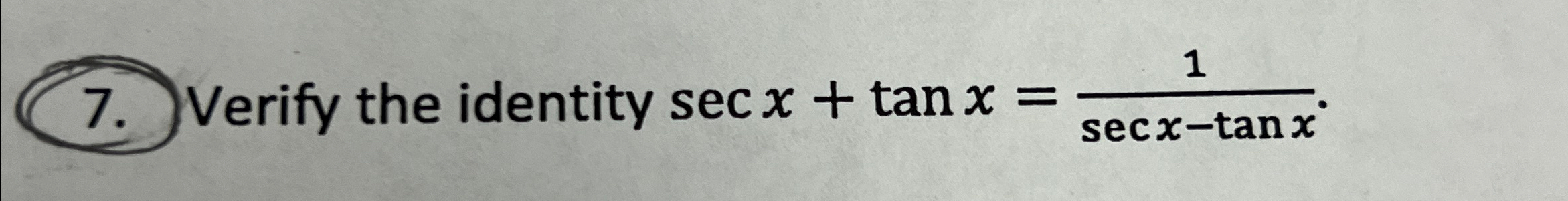 Solved Verify the identity secx+tanx=1secx-tanx. | Chegg.com