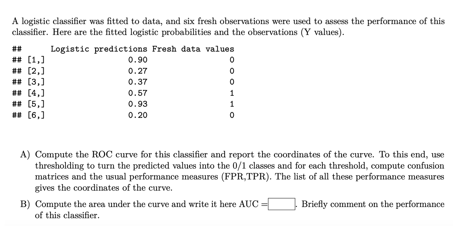 Solved Answer this by using R code: A logistic classifier | Chegg.com